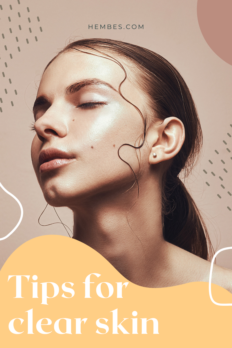 Achieving Clear Skin: 10 Tips for a Radiant Complexion – HEMBES